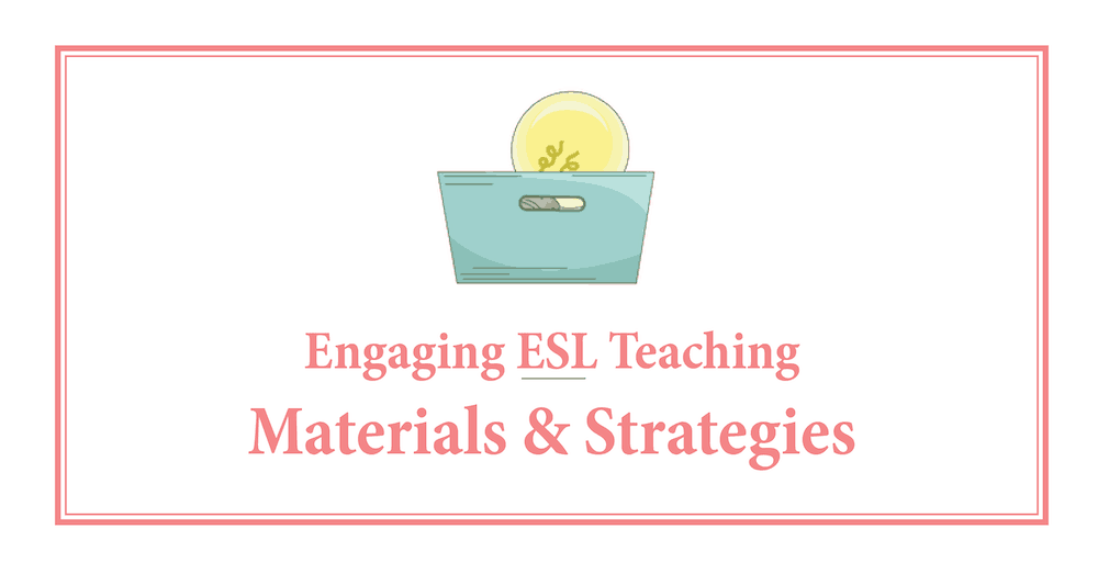 K-12 ESL Teaching Materials & Strategies | Kid-Inspired Classroom
